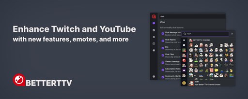 BetterTTV: Enhance Twitch & YouTube Chat Features