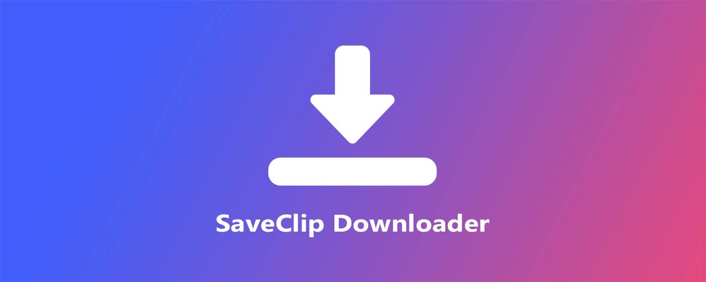 SaveClip: HD Video & Photo Downloader