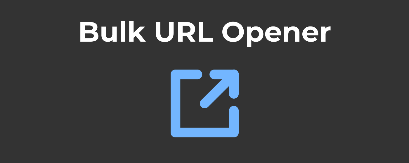 Bulk URL Opener - Open Multiple Links Instantly