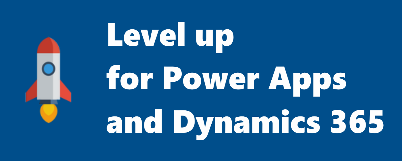 Level Up for Dynamics 365 & Power Apps