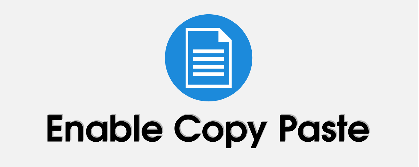 Enable Copy Paste - Restore Copy Paste on Disabled Sites