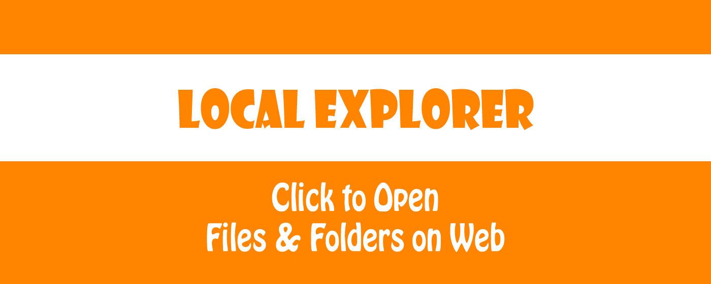 Local Explorer: Open Local File Links in Edge & Chrome