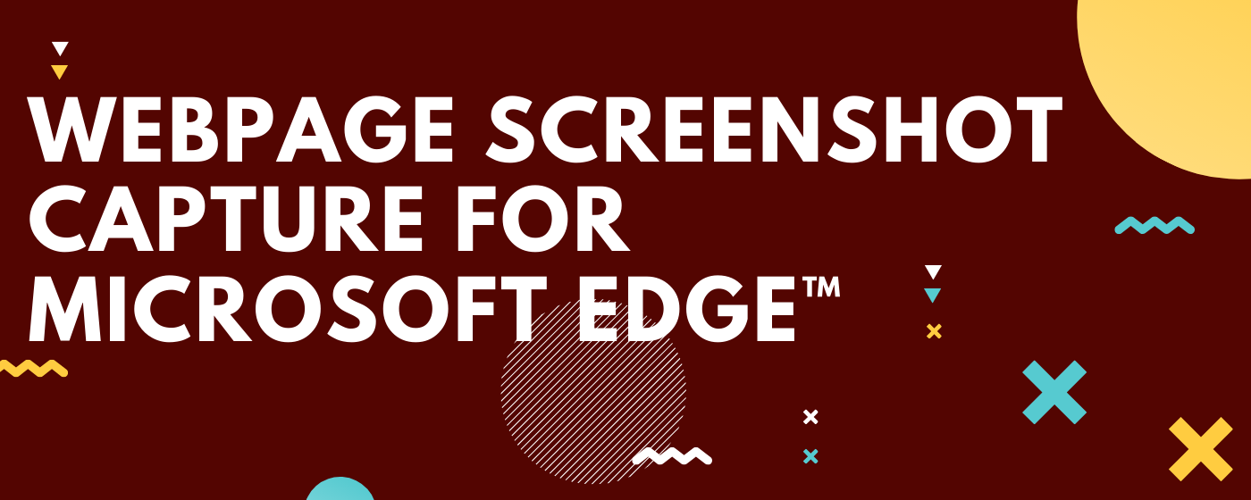 Webpage Screenshot Capture For Microsoft Edge™ - Edge add-on