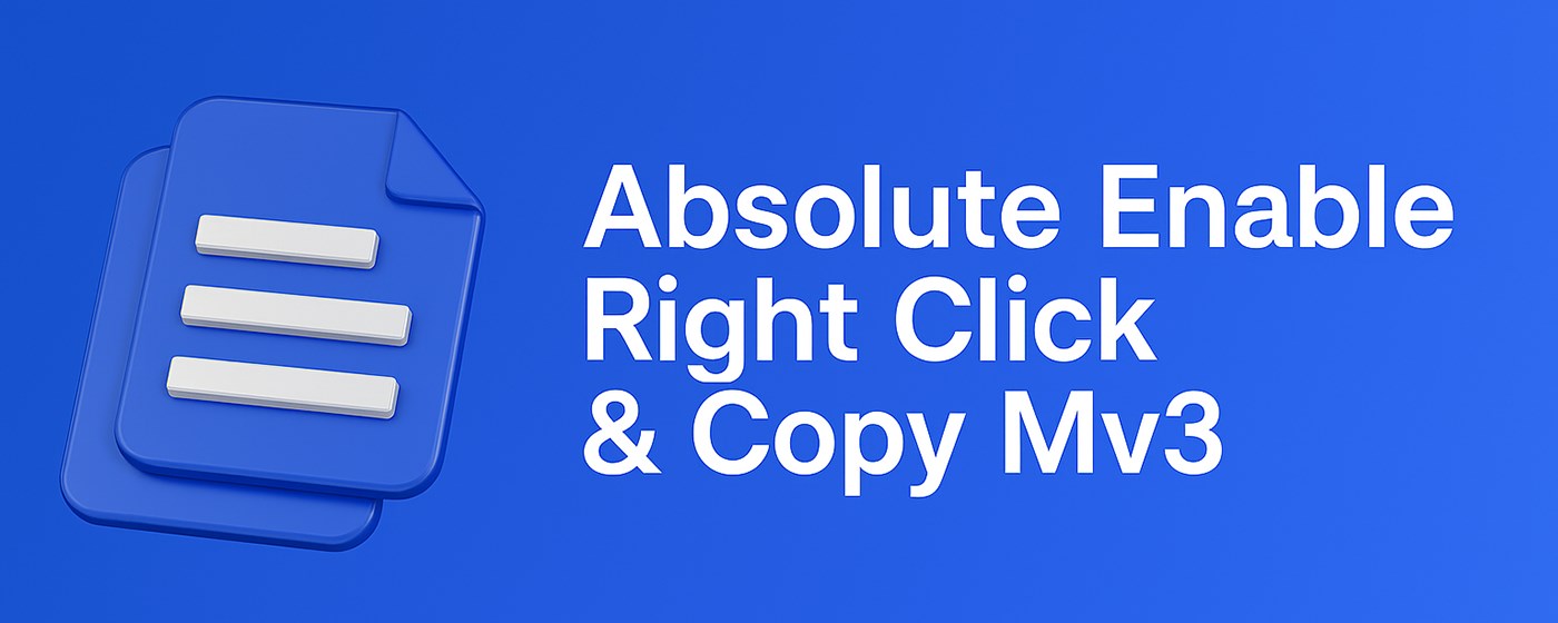 Absolute Enable Right Click & Copy Mv3 Stats, Downloads & Safety Check ...