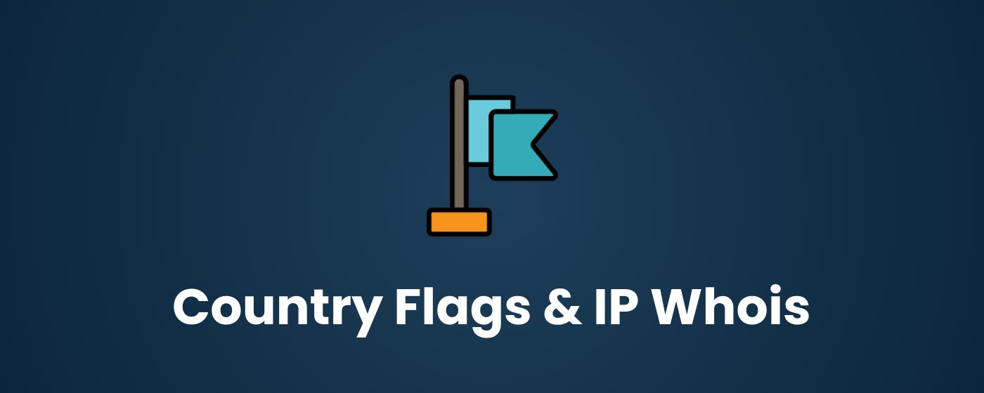 Country Flags & IP Whois - Server Location Indicator