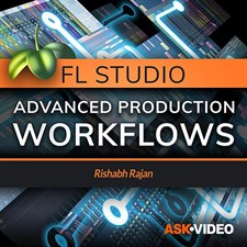 Advanced Production Workflows Course For FL Studio - Download and ...