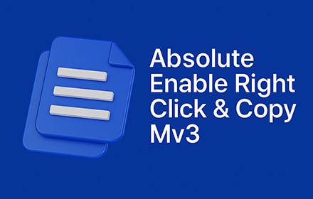 Absolute Enable Right Click & Copy Mv3 - Edge add-on