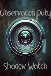Buy Shadow Watch : Observation Duty | Xbox