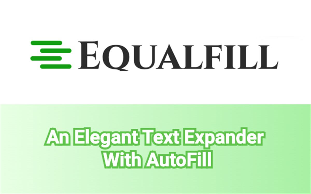 EqualFill: Free Text Expander with Autofill
