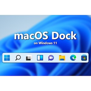 Taskbar to Dock: Mang thanh Dock của macOS lên Windows 11/10