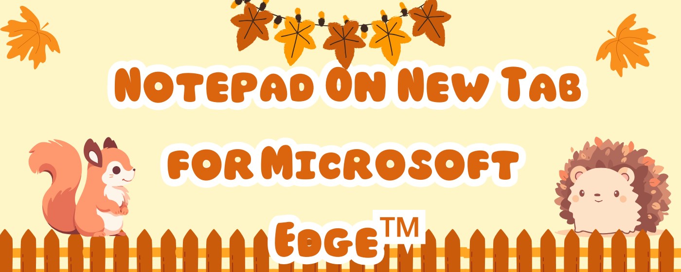 Notepad New Tab for Microsoft Edge™ - Edge add-on