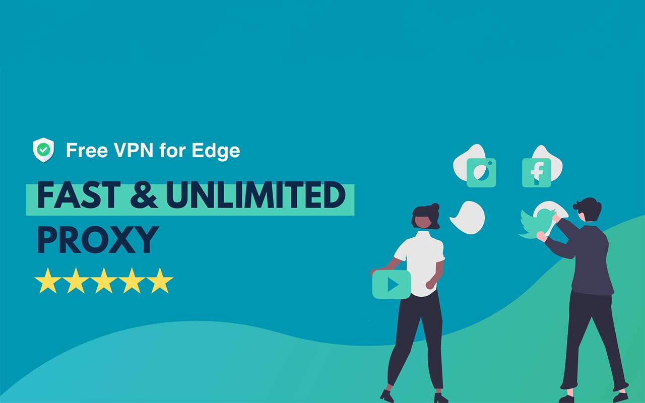 Free VPN for Edge: Fast & Unlimited Proxy for Edge - maogmpjglmdfomohefkdaecbilcpehbb - Extpose